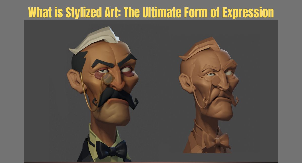 What is Stylized Art: The Ultimate Form of Expression