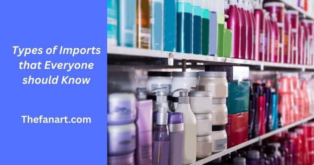 Types of Imports that Everyone should Know